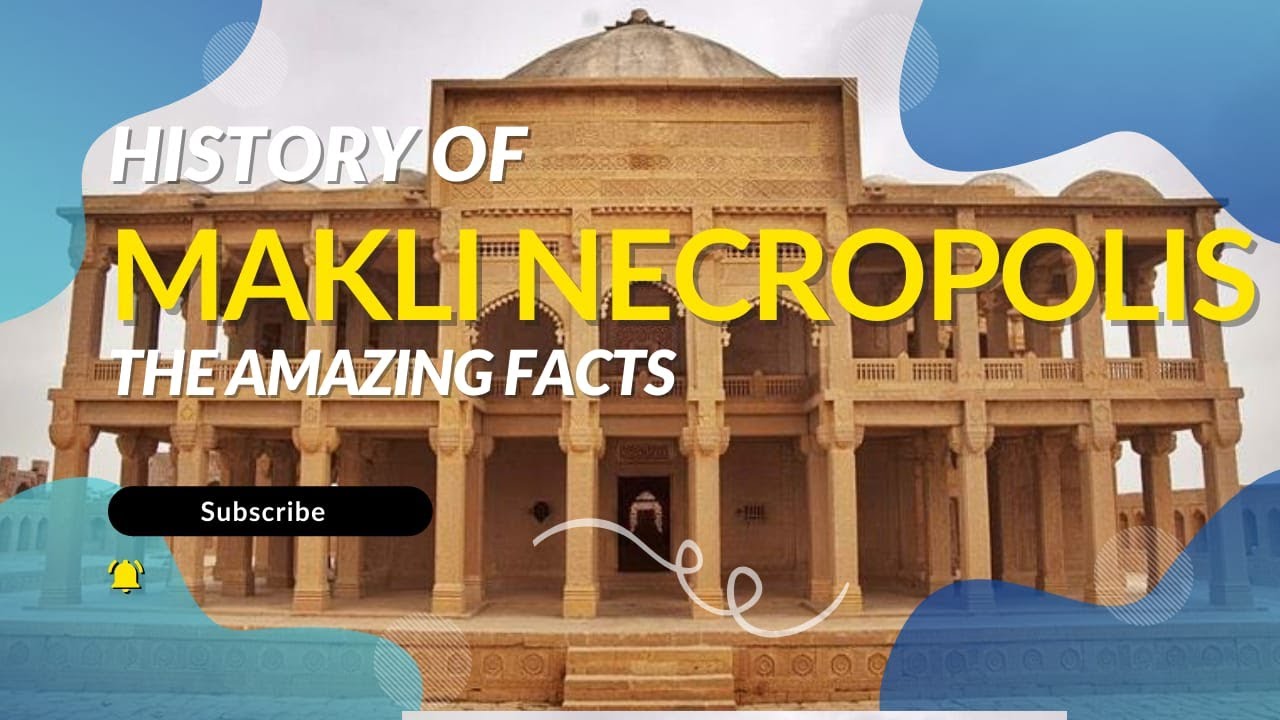 Makli Necropolis || History Of Makli Graveyard || Asia's Largest ...