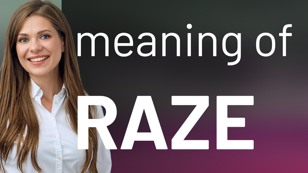 Raze • what is RAZE meaning - YouTube