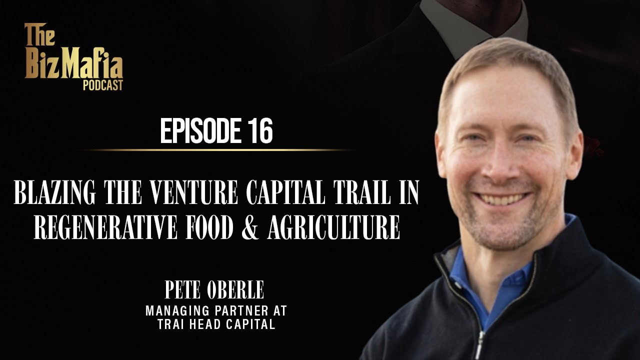 EP 16: Blazing the Venture Capital Trail with Investor Pete Oberle ...