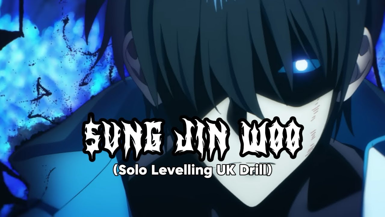 Sung Jin Woo (Solo Levelling UK Drill) - YouTube