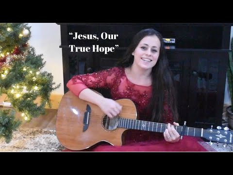 "Jesus, Our True Hope" Original Gospel Song by Amanda Esh, Gospel Music ...