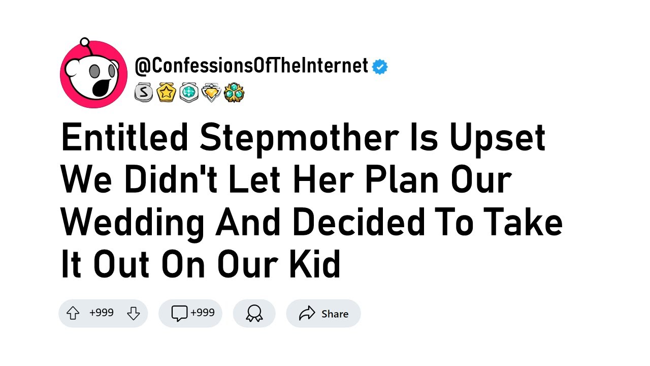 Entitled Stepmother's Upset we didn't let her plan our Wedding and ...