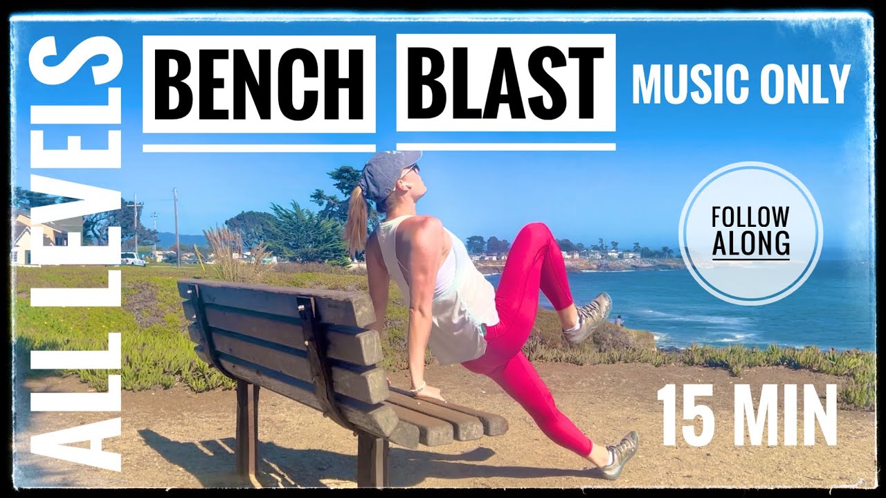 Bench Blast Workout | Anywhere, All Levels, Straight Through - YouTube