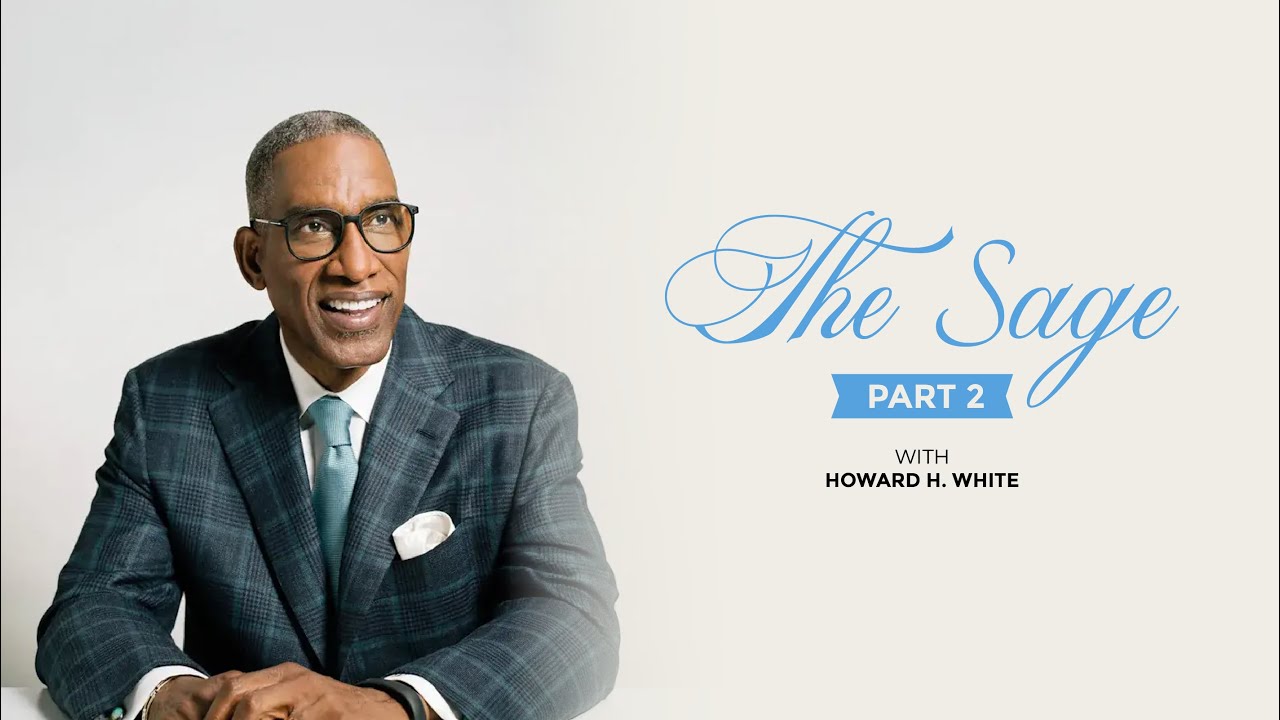Exploring Wisdom with Howard H. White: Part 2 | The Sage | Take the ...