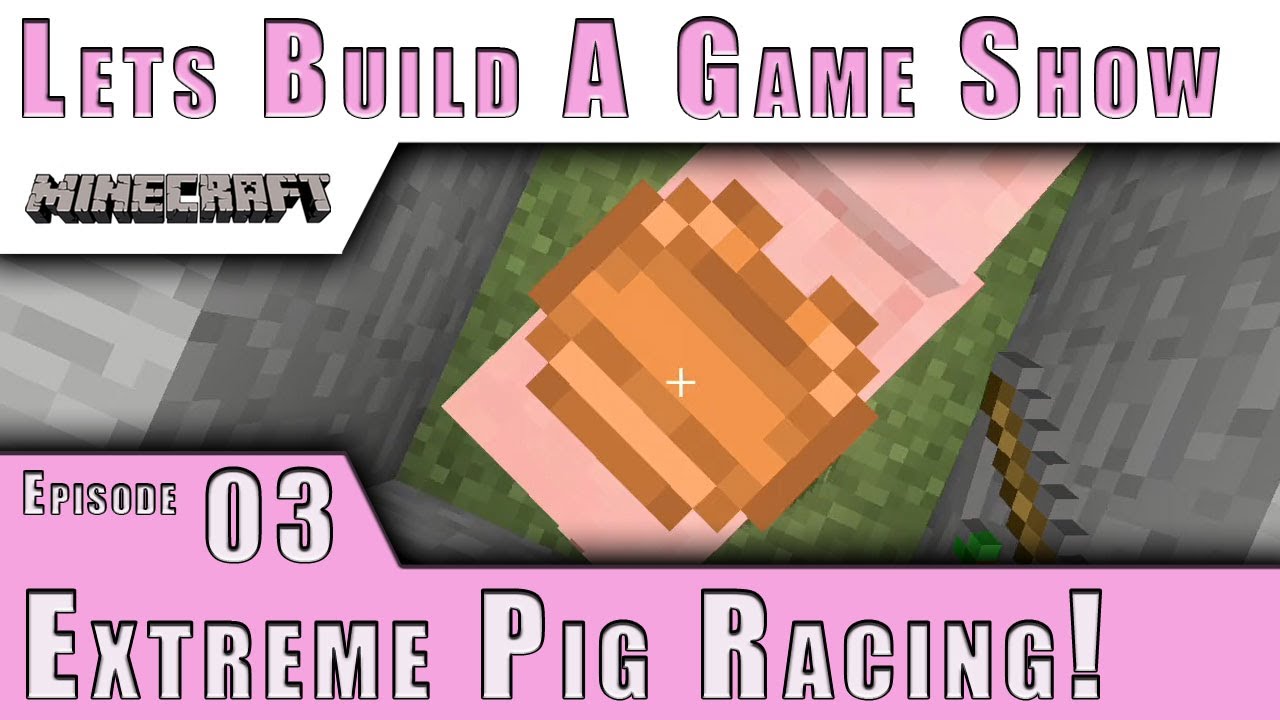 Minecraft :: Lets Build A Game Show :: Extreme Pig Racing :: E3 - YouTube