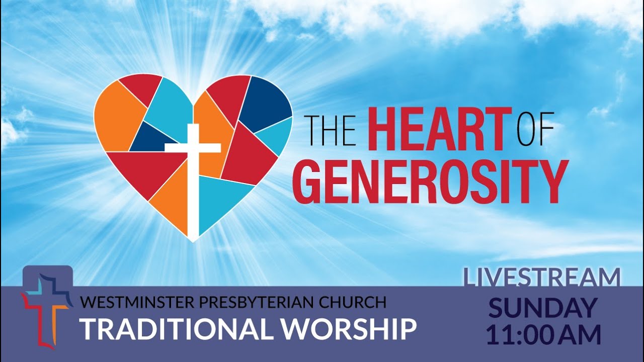 11/19/23 - Traditional Worship | The Heart of Generosity II - Westminster Presbyterian Church ...