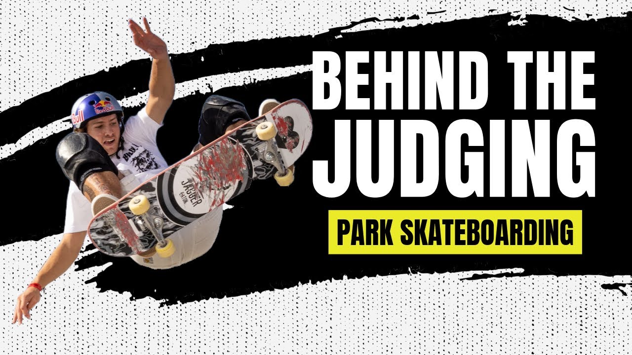 Behind The Judging: The Criteria for Park Skateboarding - YouTube