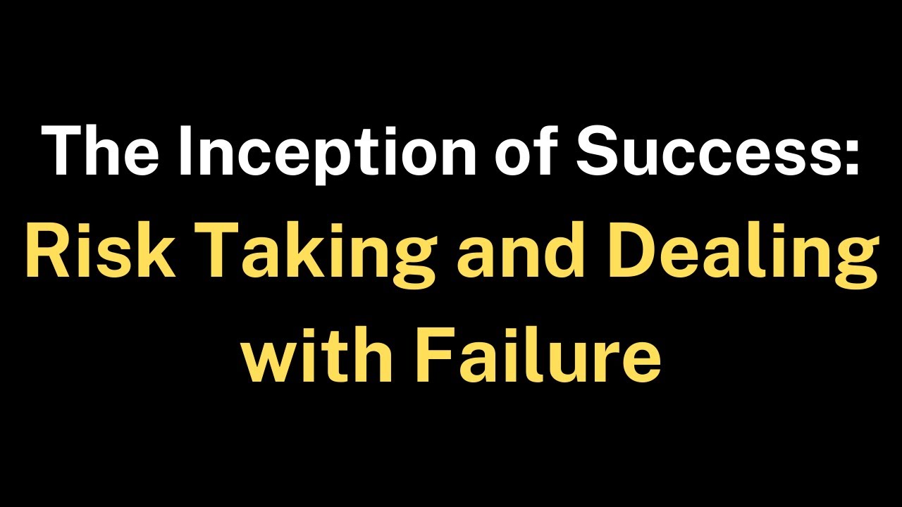 Journey to Success: The Power of Risk Taking and Dealing with Failure ...