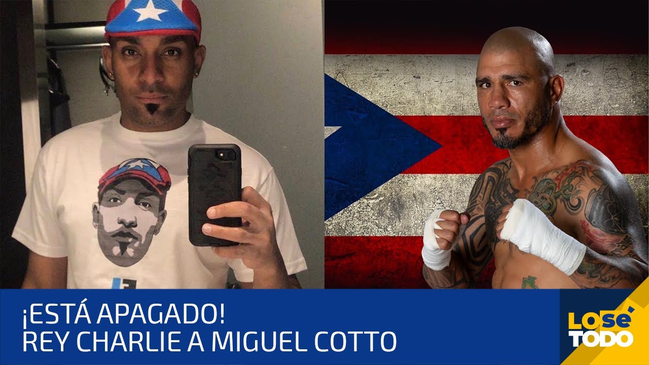 ¡ESTÁ APAGAO! REY CHARLIE A MIGUEL COTTO ANTE EXPRESIONES DEL BOXEADOR ...