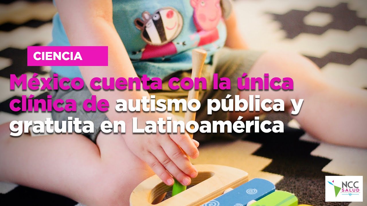 México cuenta con la única clínica de autismo pública y gratuita en ...