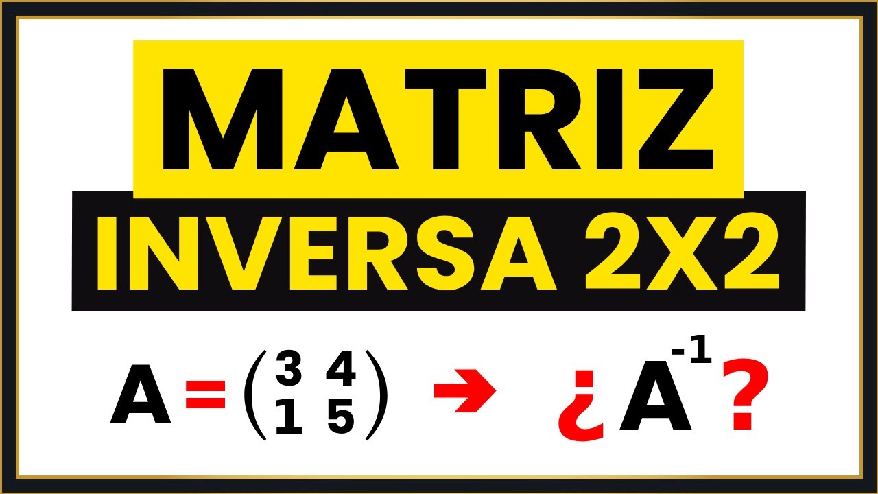 Matriz INVERSA 2x2 [Explicación FÁCIL] - YouTube