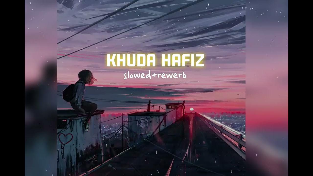 Night lofi|sad song|Khuda hafiz song| - YouTube