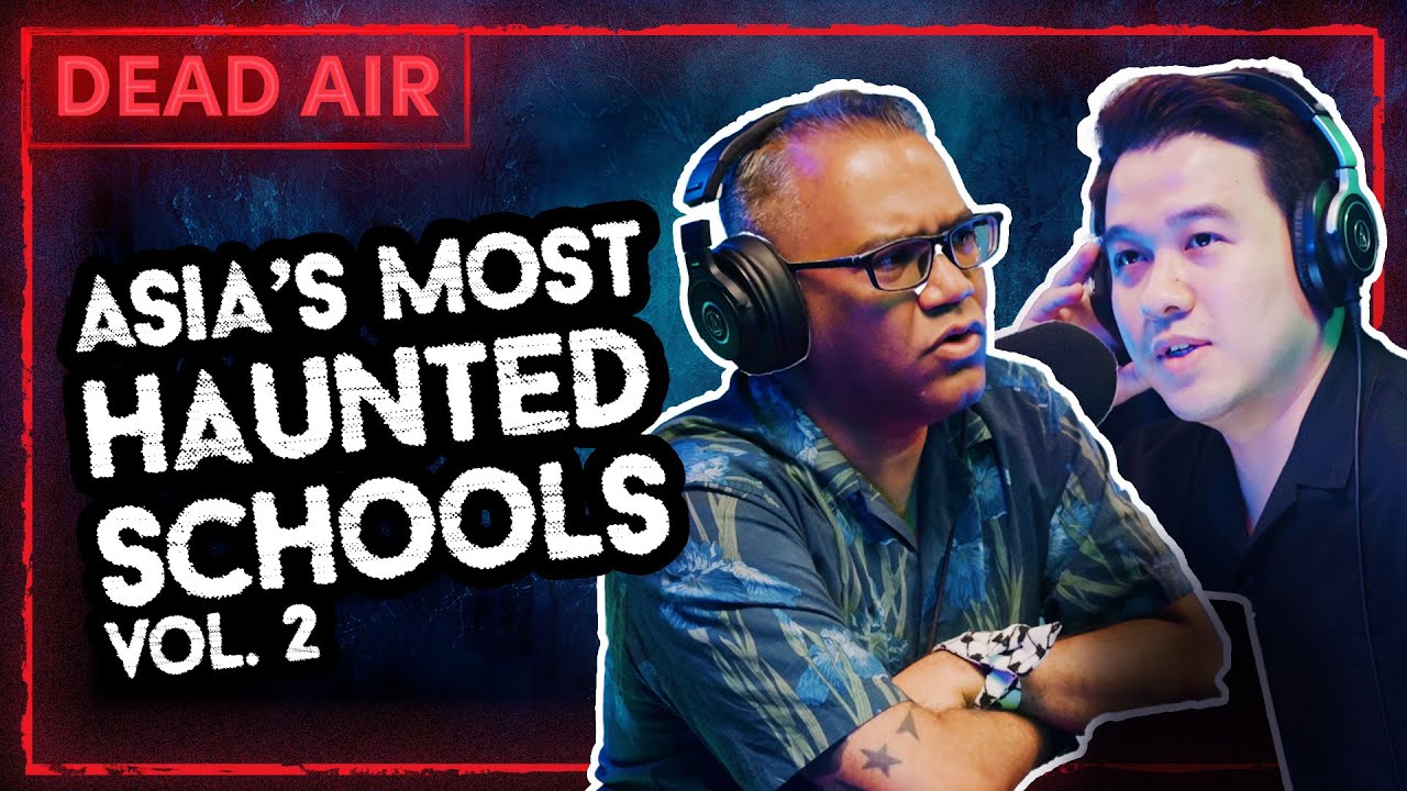 Asia's Most Haunted Schools Vol. 2 - DEAD AIR - Live Horror Podcast #53 ...
