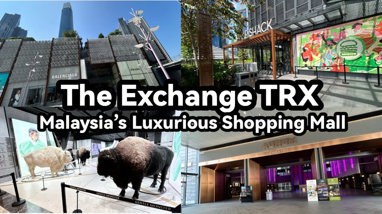 The Exchange TRX Walking Tour | Malaysia’s Luxurious Shopping Mall ...