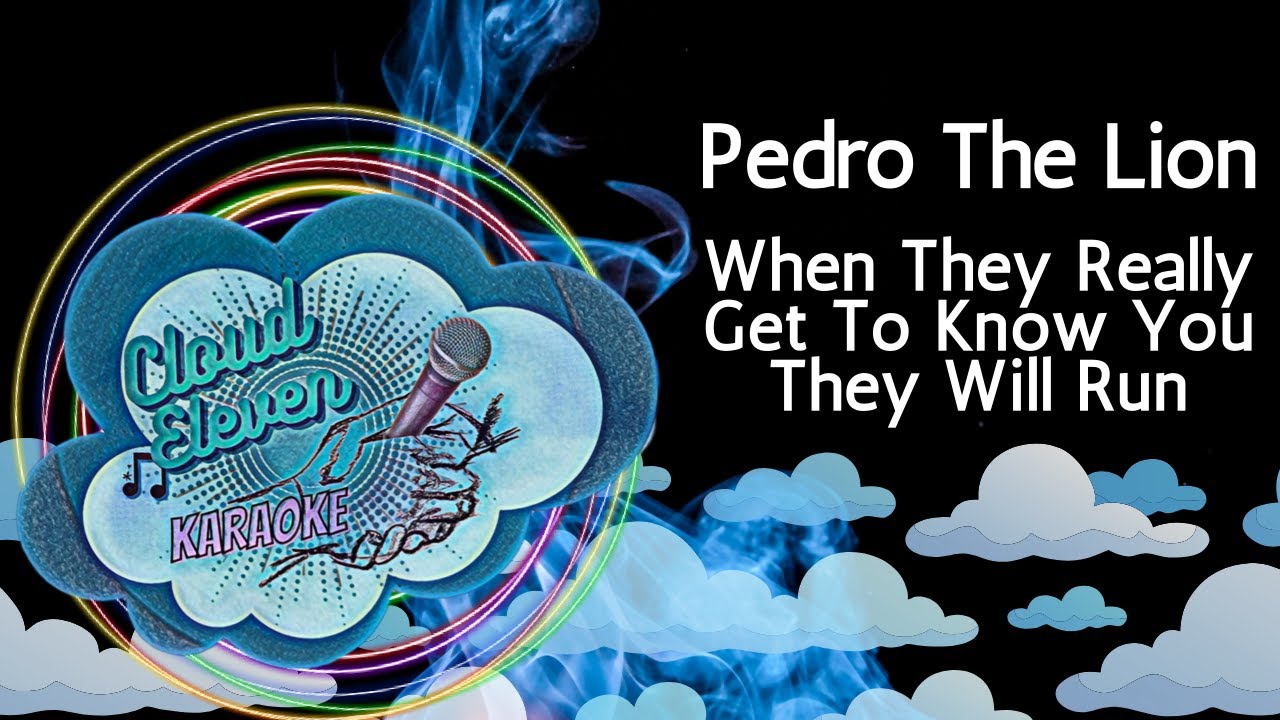 Pedro the Lion - When They Really Get to Know You They Will Run - karaoke - instrumental - YouTube