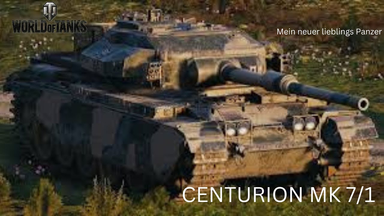 Centurion MK 7/1 Mein neuer Lieblings Panzer World of tanks deutsch - YouTube