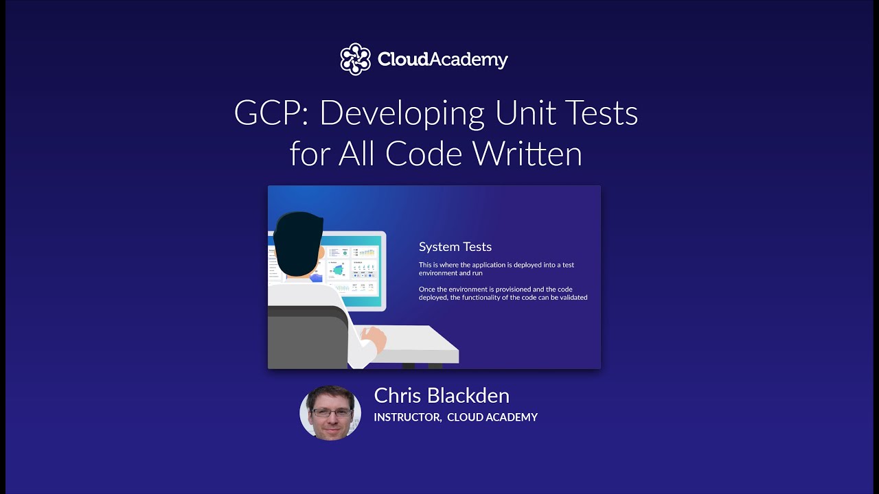 GCP: Developing Unit Tests for All Code Written - YouTube