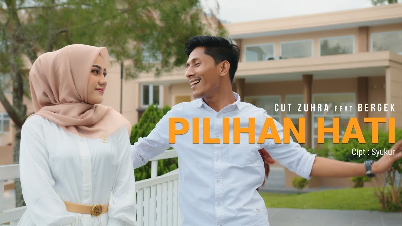 Cut Zuhra Feat Bergek - Pilihan Hati (Official Music Video) - YouTube