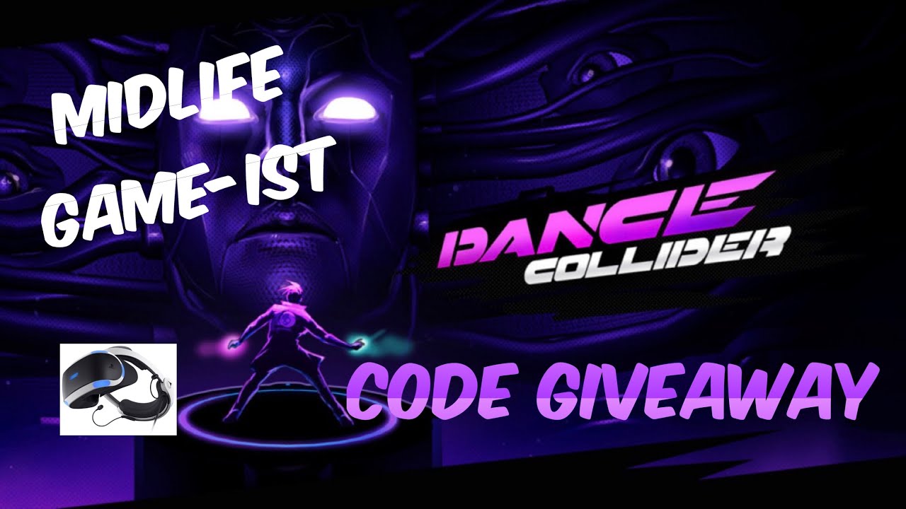 Midlife Game-ist Live. Dance collider. PSVR. CODE GIVEAWAY - YouTube
