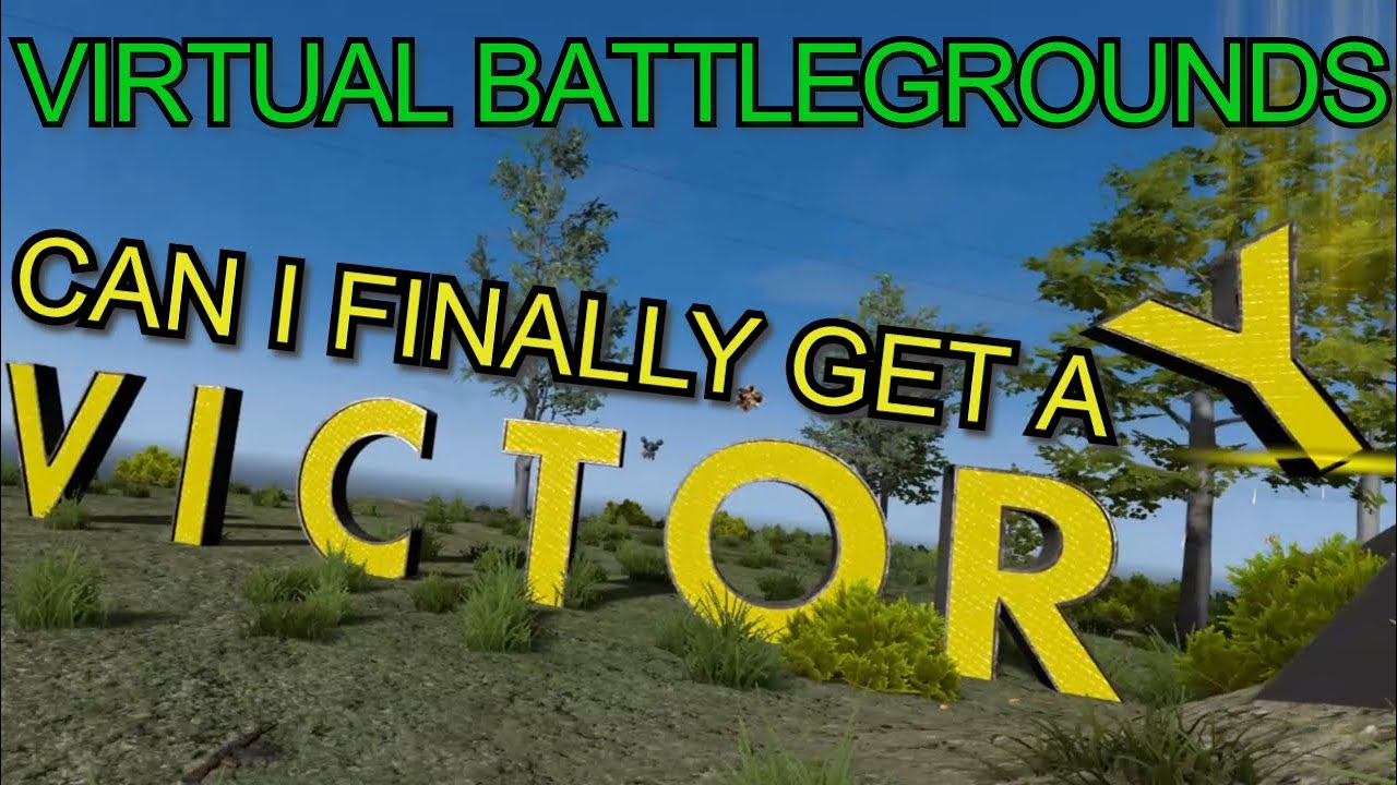 Virtual Battlegrounds (VR Battle Royale) - Today we get a Victory ...