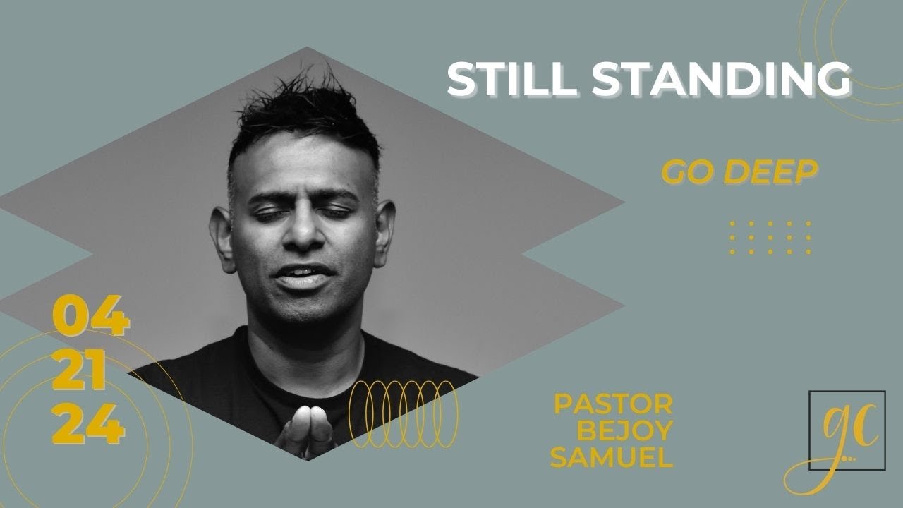 Still Standing | Go Deep | Pastor Bejoy Samuel | Generations Church NY ...