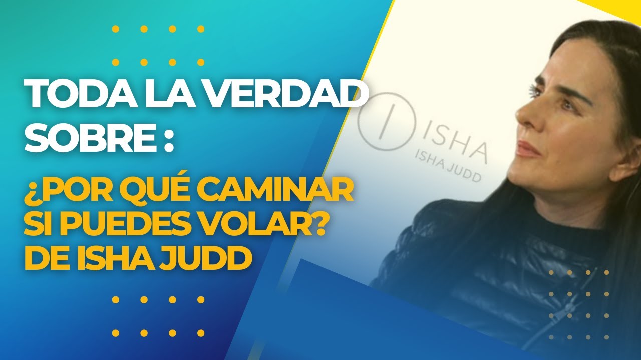 💡📚Toda la Verdad sobre ¿Por qué caminar si puedes volar? de Isha Judd ...