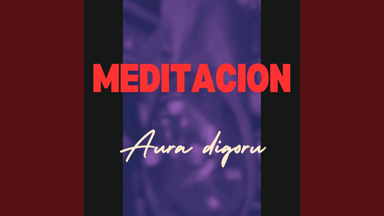 MEDITACION Aura digoru - YouTube