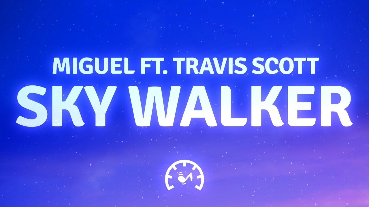 Miguel - Sky Walker (Lyrics) ft. Travis Scott - YouTube