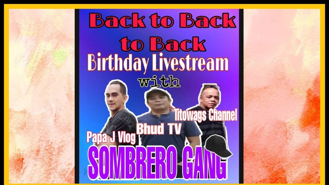 Back to Back to Back Birth Month Livestream with Sombrero Gang - YouTube