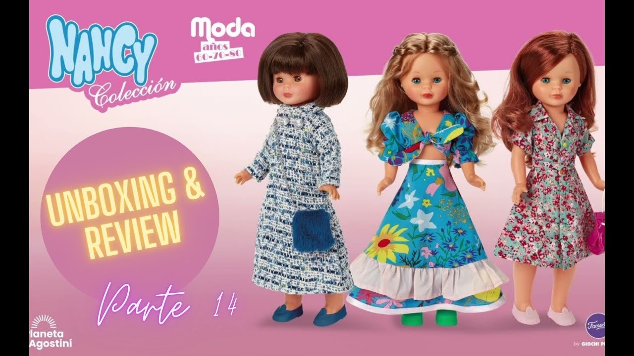 NUEVO VIDEO UNBOXING REVIEW COLECCION NANCY MODA 60, 70 & 80. (14ª ...