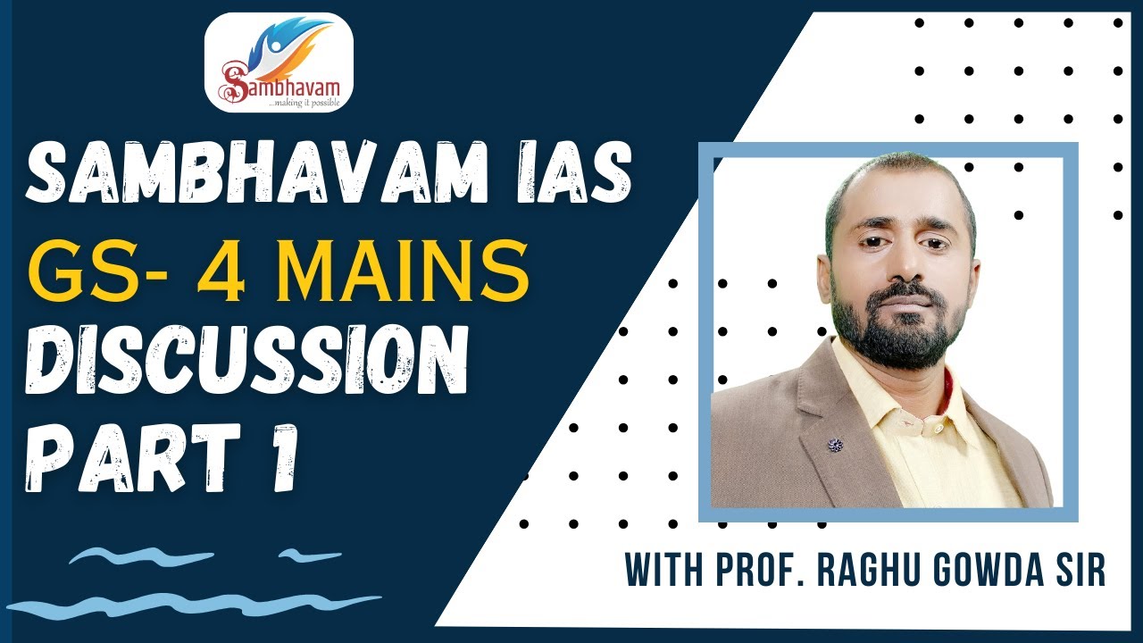 GS-4 Ethics Paper Discussion- By Raghu Gowda Sir- Sambhavam 2023 - YouTube