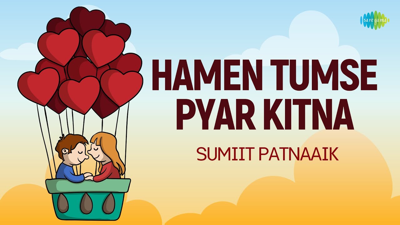 Hamen Tumse Pyar Kitna | Sumiit Patnaaik | Hindi Cover Song | Saregama ...