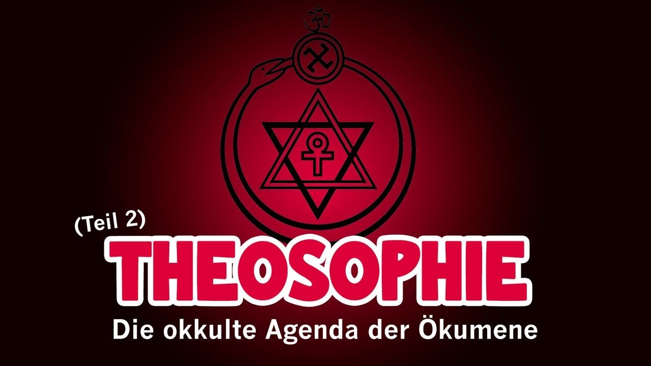 Theosophie | Die okkulte Agenda der Ökumene (Teil 2) - YouTube