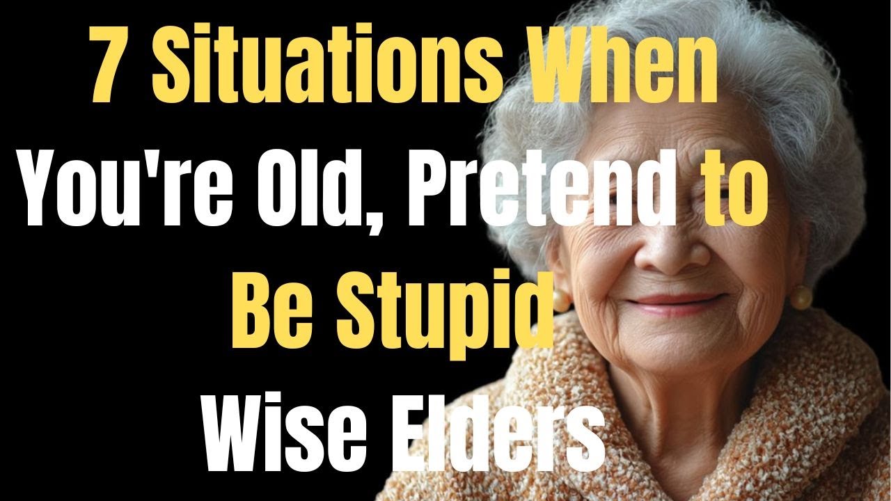 7 Situations When You're Old, Pretend to Be Stupid | Wise Elders - YouTube