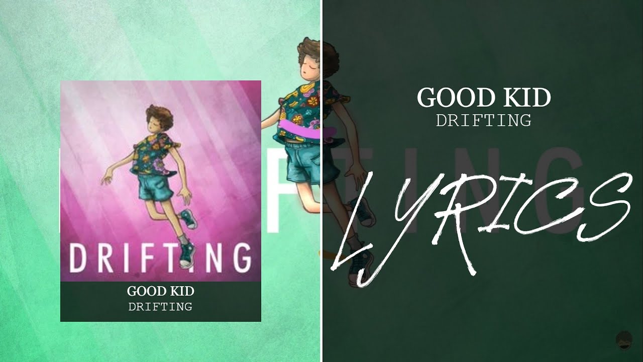 Good Kid - Drifting (Lyrics) - YouTube