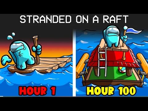 Stranded on a Raft For 100 Hours in Among us - YouTube