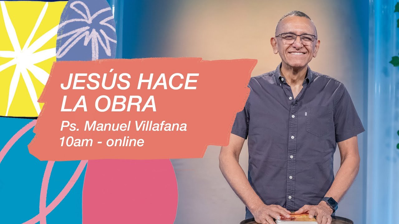 18.02.24 | Manuel Villafana | Jesús hace la obra | Online 10 AM - YouTube