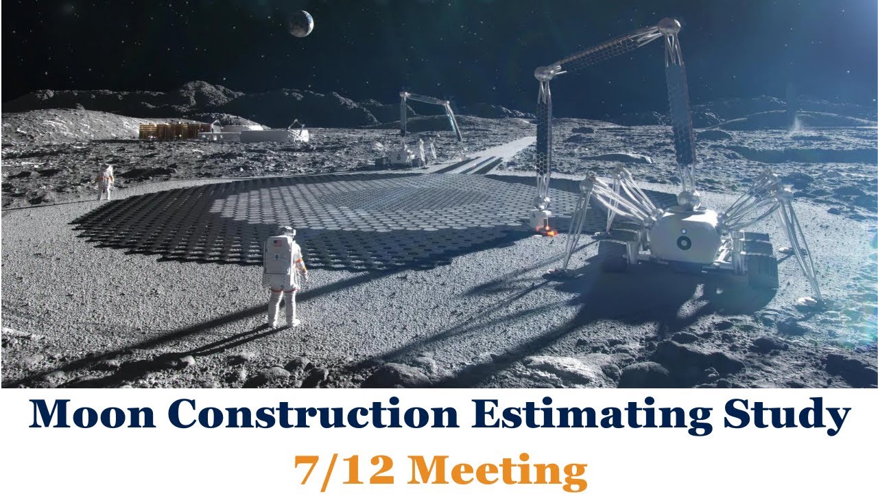 7/12/2024 Meeting - Moon Construction Estimating Study - YouTube