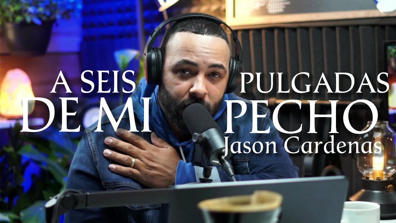 A SEIS PULGADAS DE MI PECHO - Jason Cardenas - YouTube