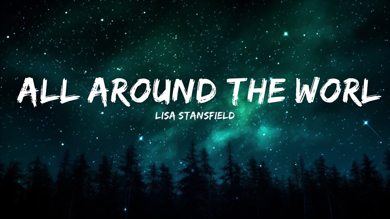 Lisa Stansfield - All Around the World (Lyrics) | 25mins Chilling music ...