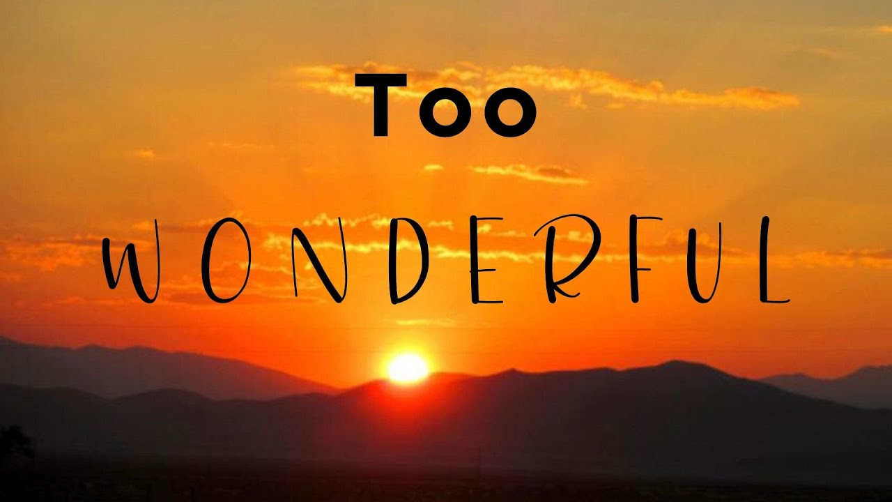 Too Wonderful YouTube too-wonderful-youtube