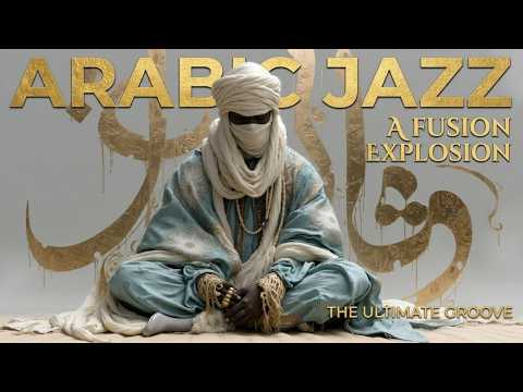 Desert Sands Meditations ~ Oud Jazz Chillout Journey | Relaxing Arabic Fusion Mix عود جاز