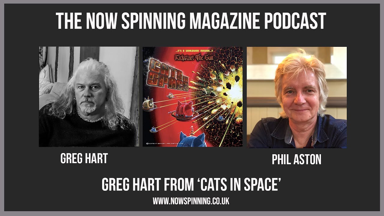 Cats In Space - Greg Hart - The Now Spinning Magazine Podcast with Phil ...