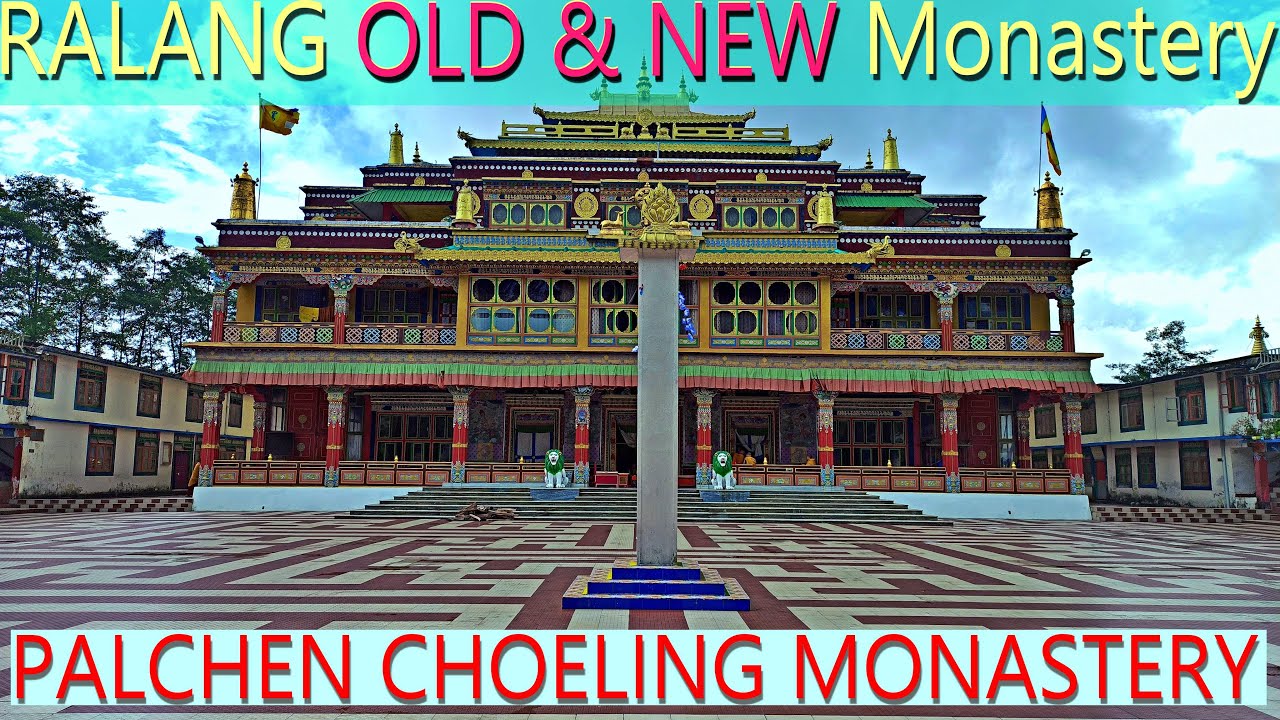 Ralang Monastery Ravangla | RALONG OLD Monastery | PALCHEN CHOELING ...