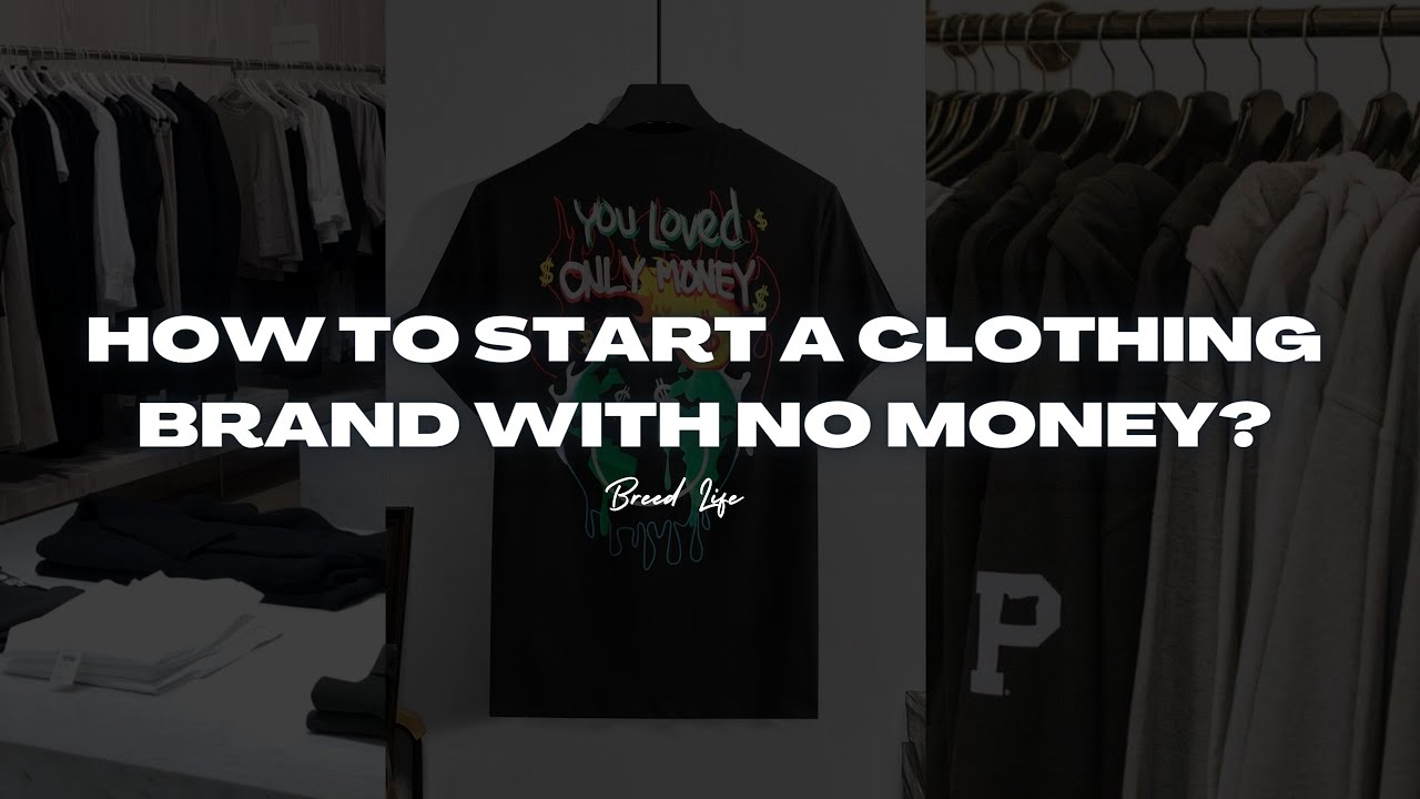 HOW TO ACTUALLY START A CLOTHING BRAND WITH NO MONEY IN 2023 - YouTube