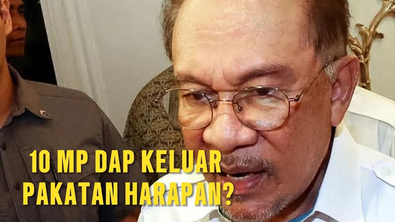 10 MP DAP KELUAR PAKATAN HARAPAN? - YouTube