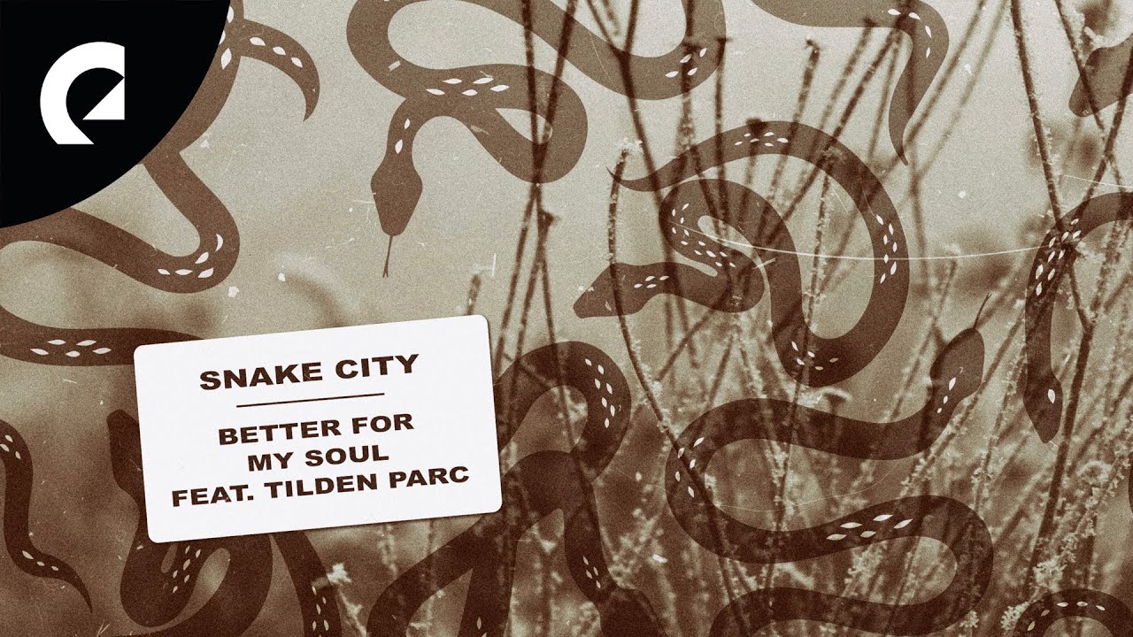 Snake City ft. Tilden Parc - Better for My Soul - YouTube