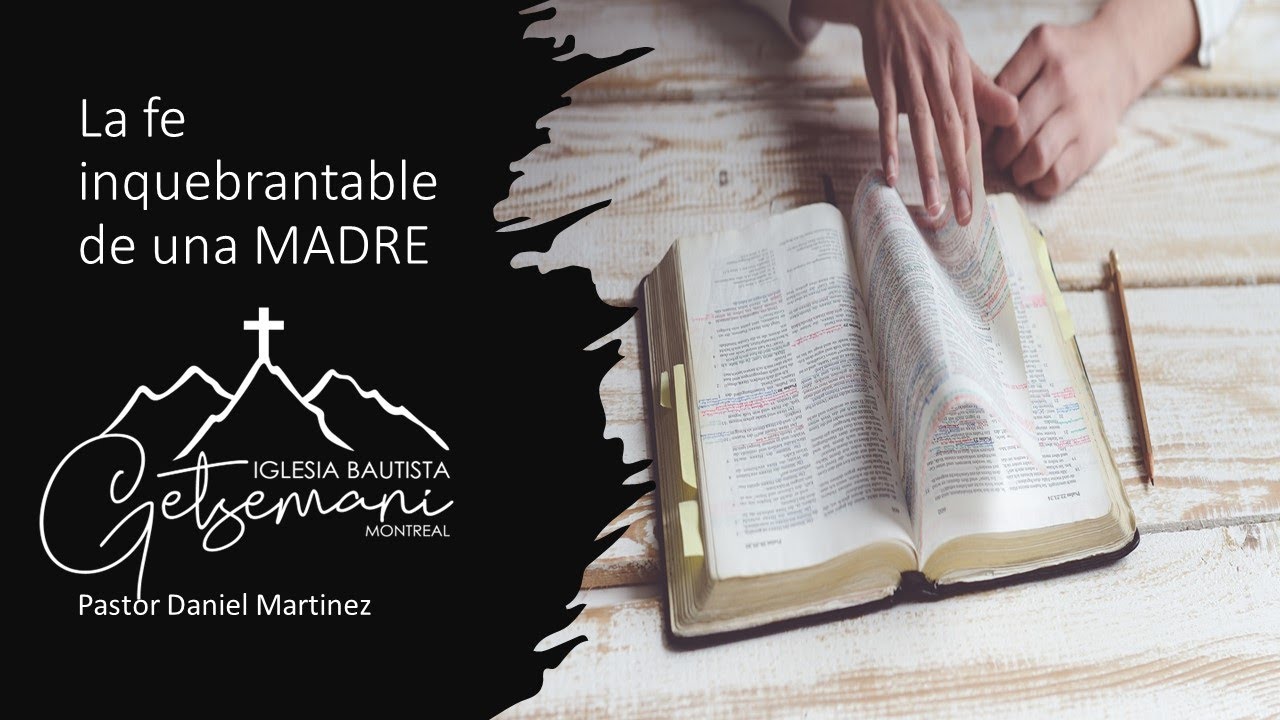 La fe inquebrantable de una MADRE - Pastor Daniel Martinez - Mayo 14 ...