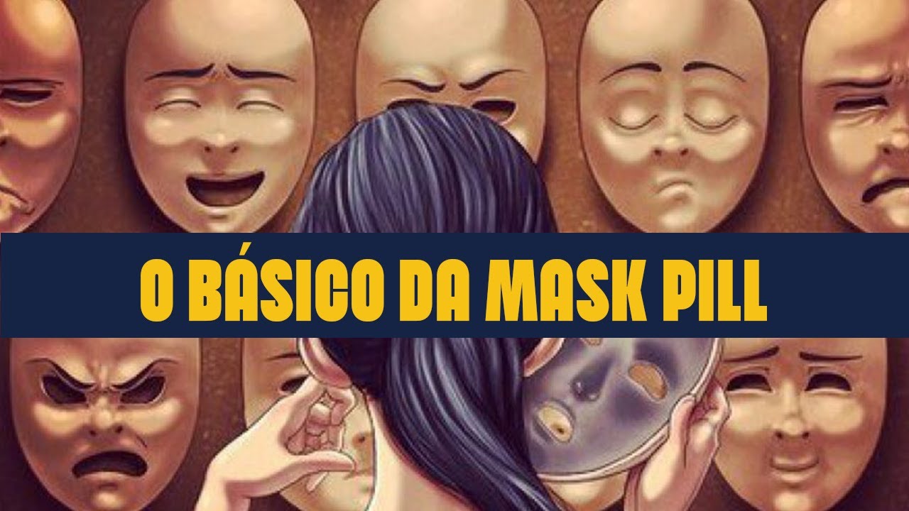 O que é mask pill? Você já sabe mas vou falar mesmo assim - YouTube