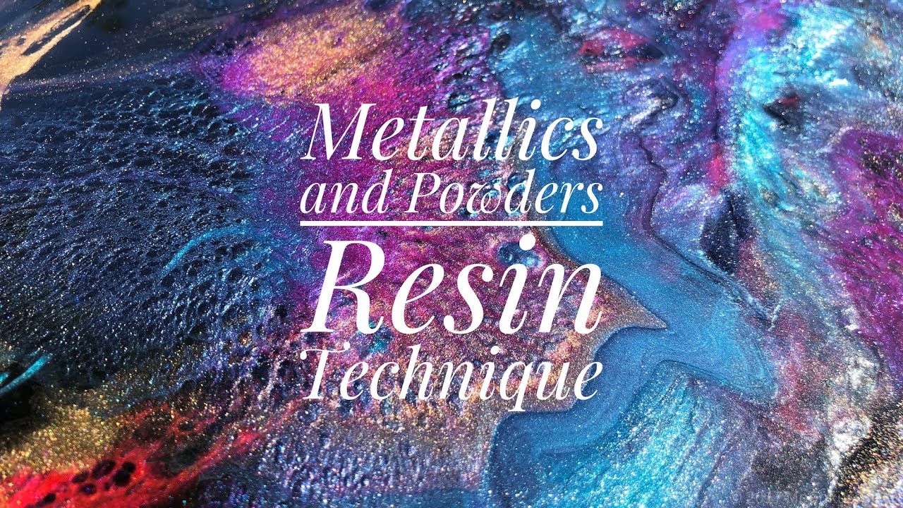 Metallics and Powders Resin Technique - YouTube